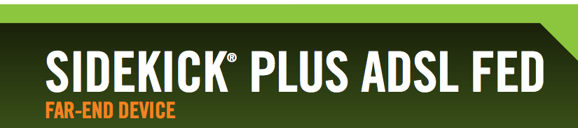 Greenlee Communication's Sidekick Plus ADSL FED